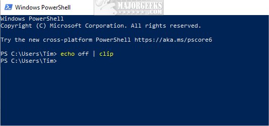 Open a Command Prompt or PowerShell and type in echo off | clip and ...